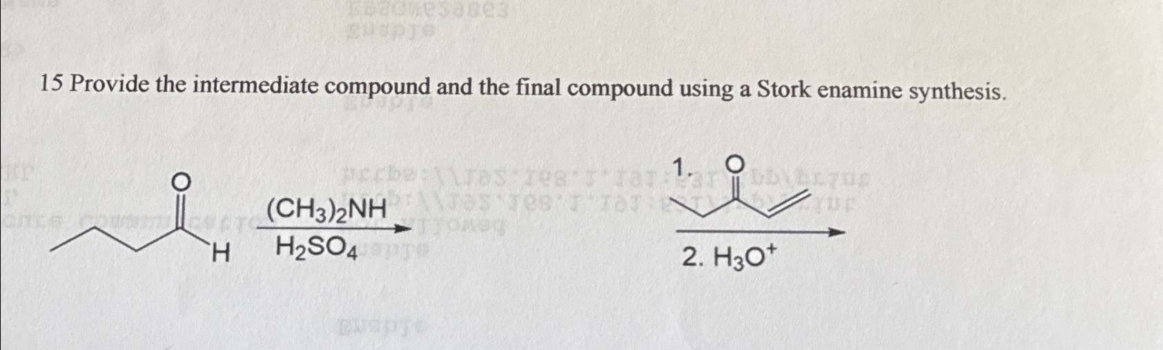 Solved 15 ﻿Provide the intermediate compound and the final | Chegg.com