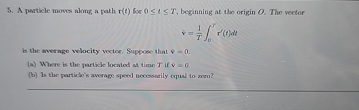 Solved A particle moves along a path r(t) ﻿for 0≤t≤T, | Chegg.com