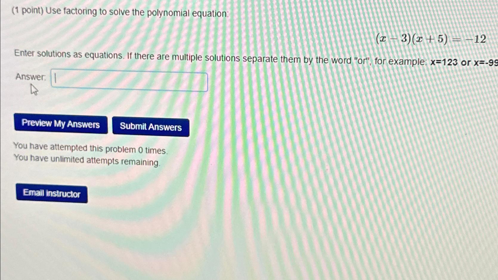 Solved (1 ﻿point) ﻿Use factoring to solve the polynomial | Chegg.com
