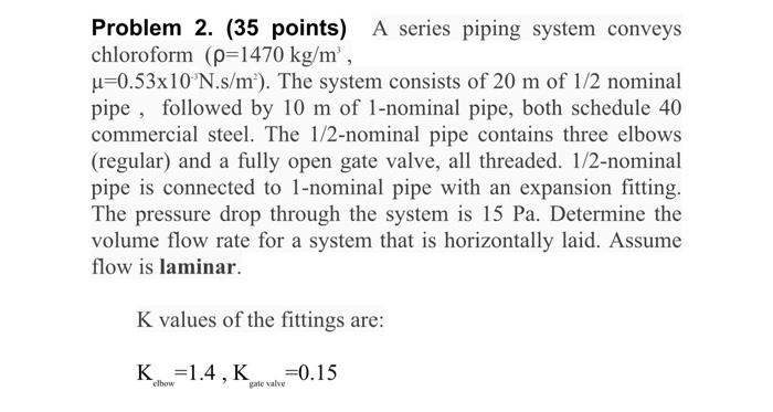 Solved Problem 2. (35 points) A series piping system conveys | Chegg.com