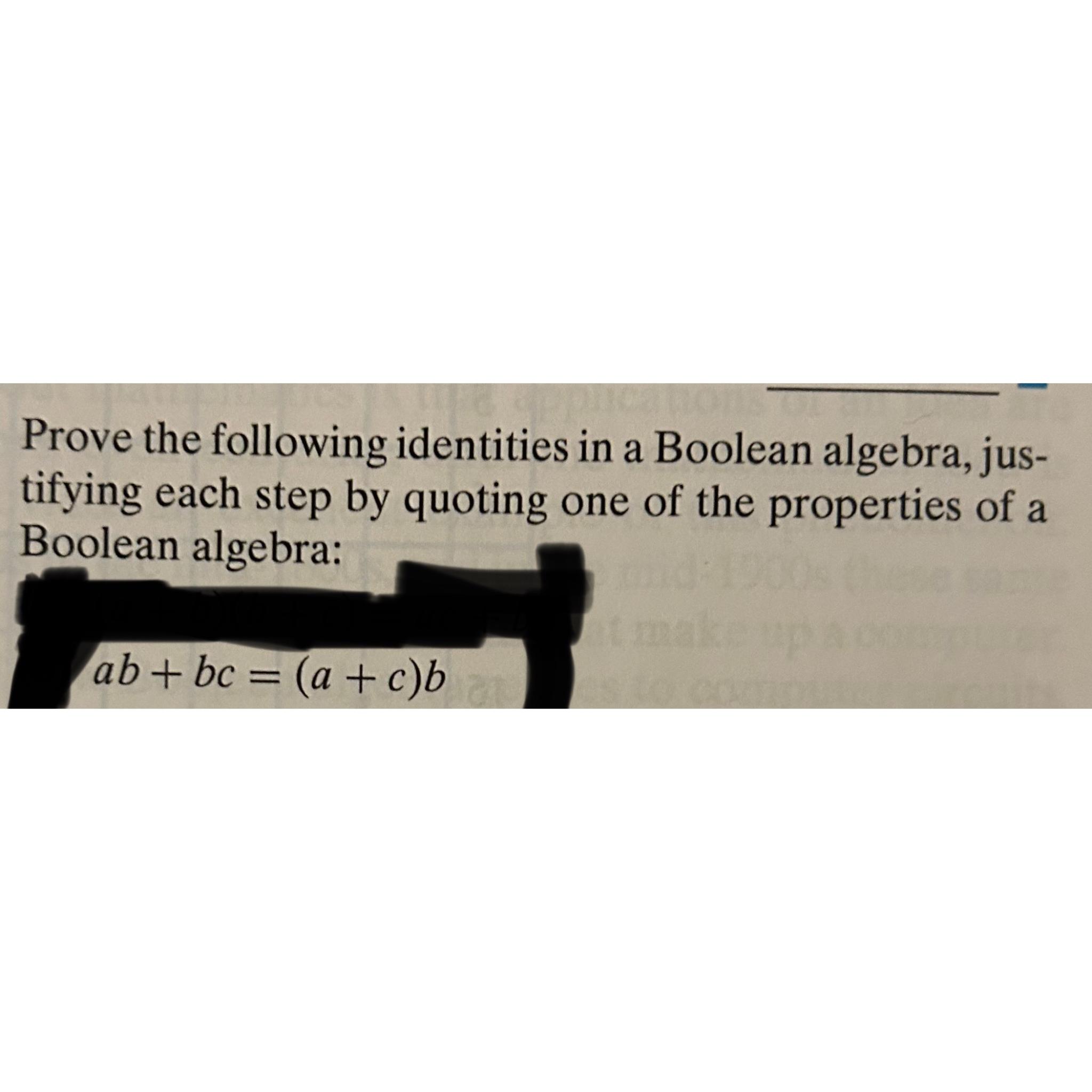 Solved Prove the following identities in a Boolean algebra, | Chegg.com Solved Prove the following identities in a Boolean algebra, | Chegg.com