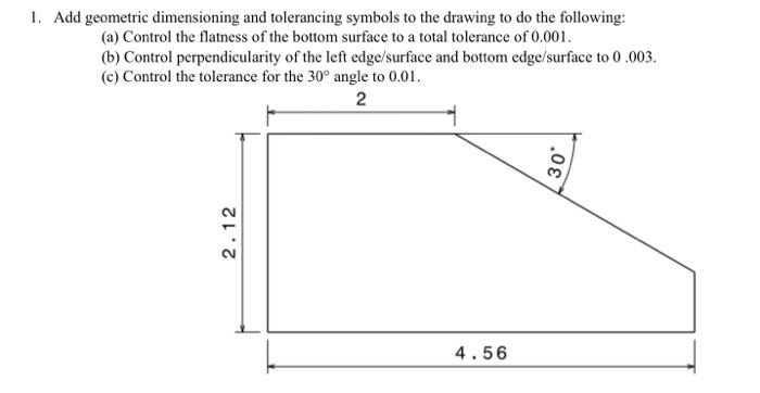 Solved 1. Add geometric dimensioning and tolerancing symbols | Chegg.com