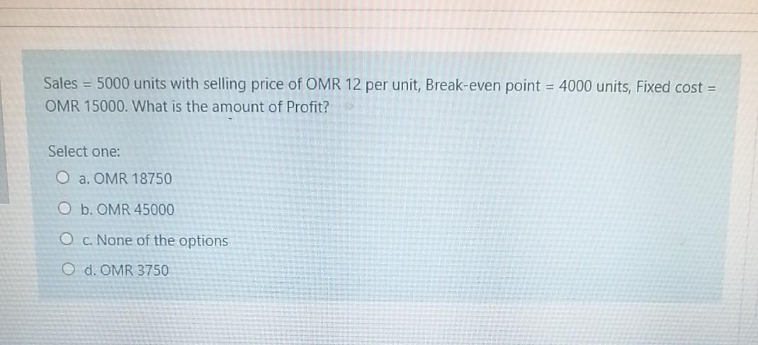 Solved Sales = 5000 units with selling price of OMR 12 per | Chegg.com