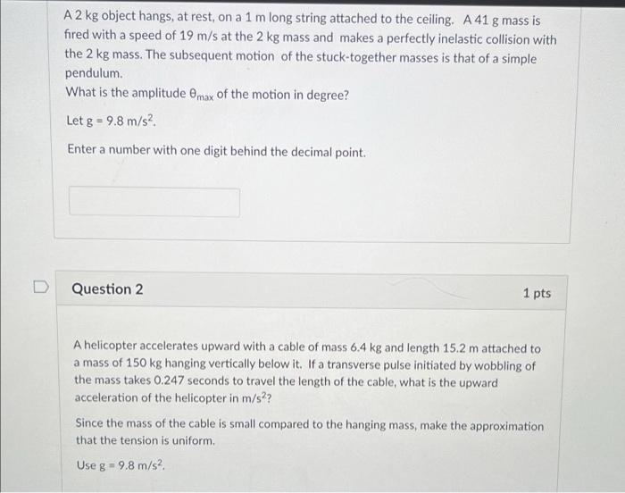 Solved A 2 kg object hangs, at rest, on a 1 m long string | Chegg.com