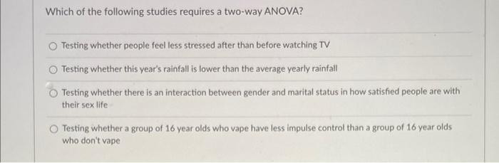 Solved Which of the following studies requires a two-way | Chegg.com