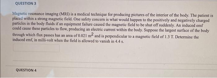 Solved QUESTION 3 Magnetic resonance imaging (MRI) is a | Chegg.com