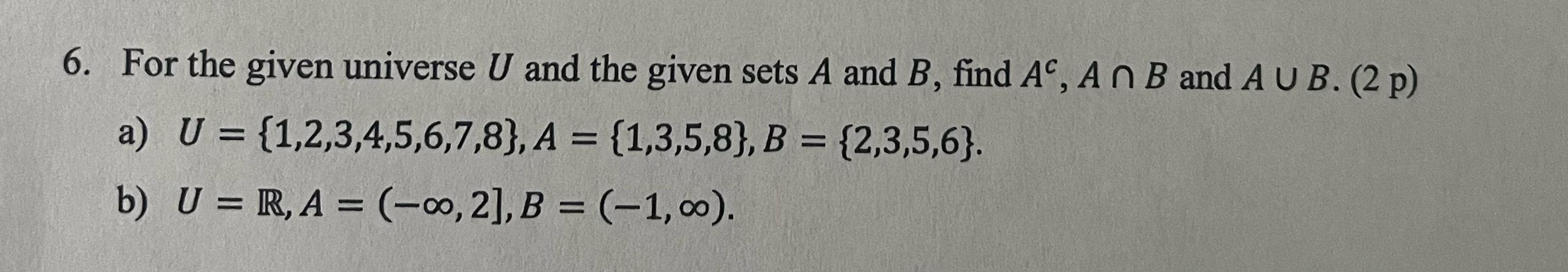 Solved For the given universe U ﻿and the given sets A and B, | Chegg.com