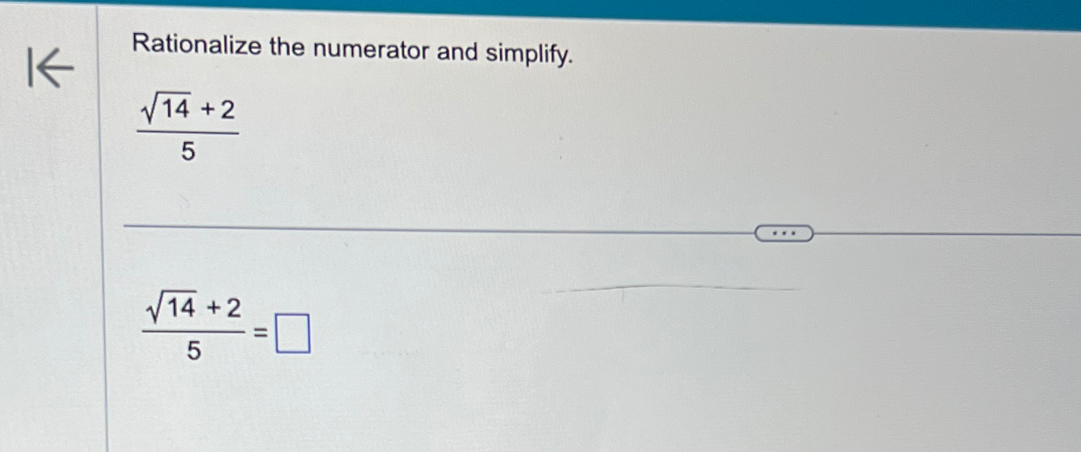 Solved Rationalize the numerator and simplify.142+25142+25= | Chegg.com
