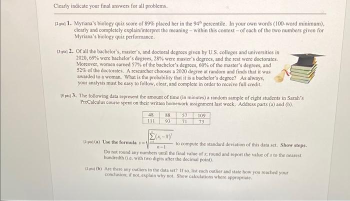 Solved Clearly indicate your final answers for all problems. | Chegg.com