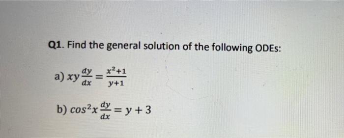Solved Q1. Find the general solution of the following ODES: | Chegg.com