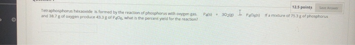Solved Tetraphosphorus hexaoxide is formed by the reaction | Chegg.com