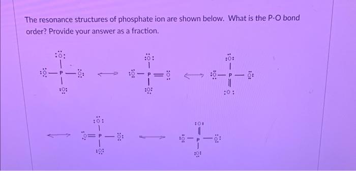 Solved The resonance structures of phosphate ion are shown | Chegg.com