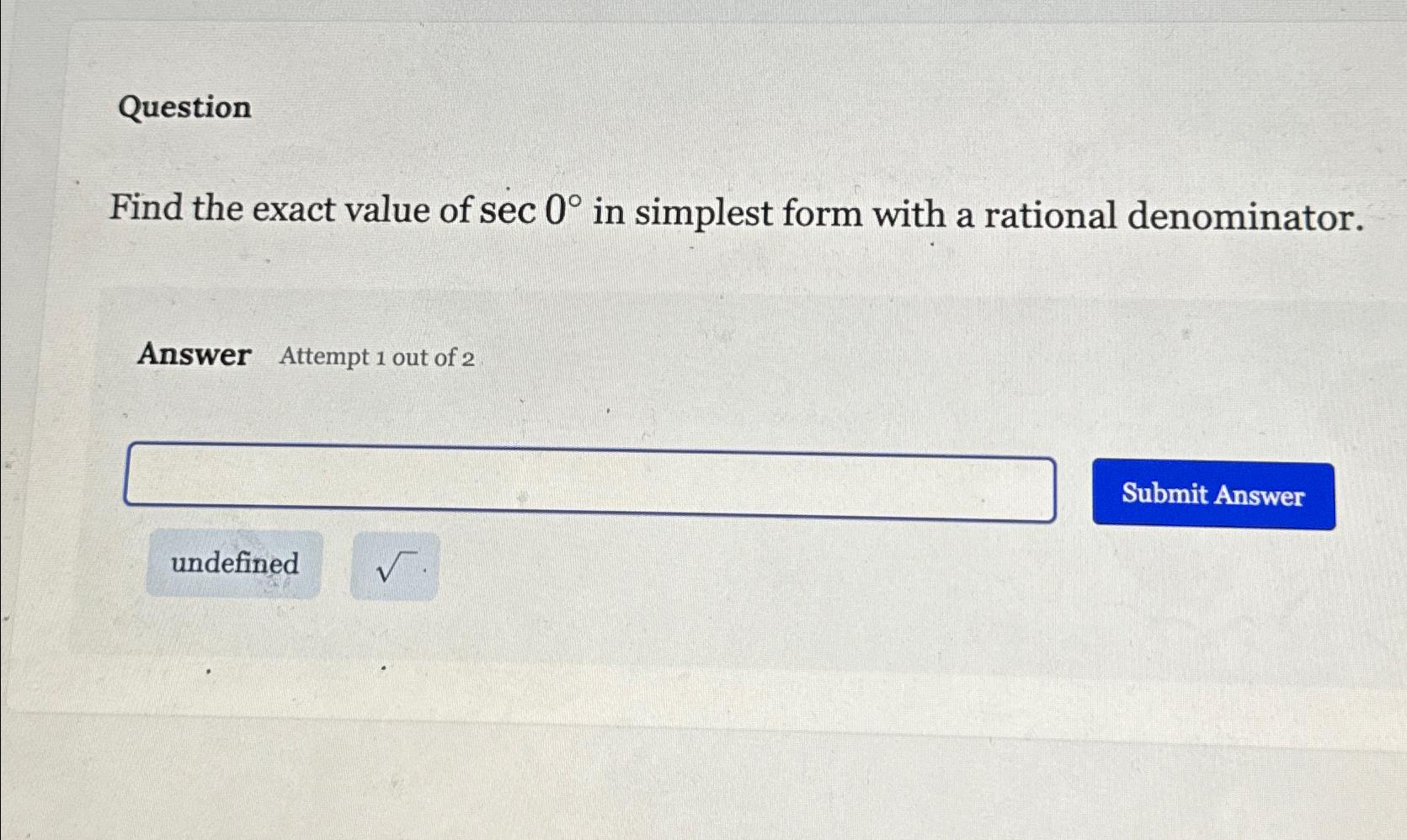 Solved QuestionFind the exact value of sec0° ﻿in simplest | Chegg.com