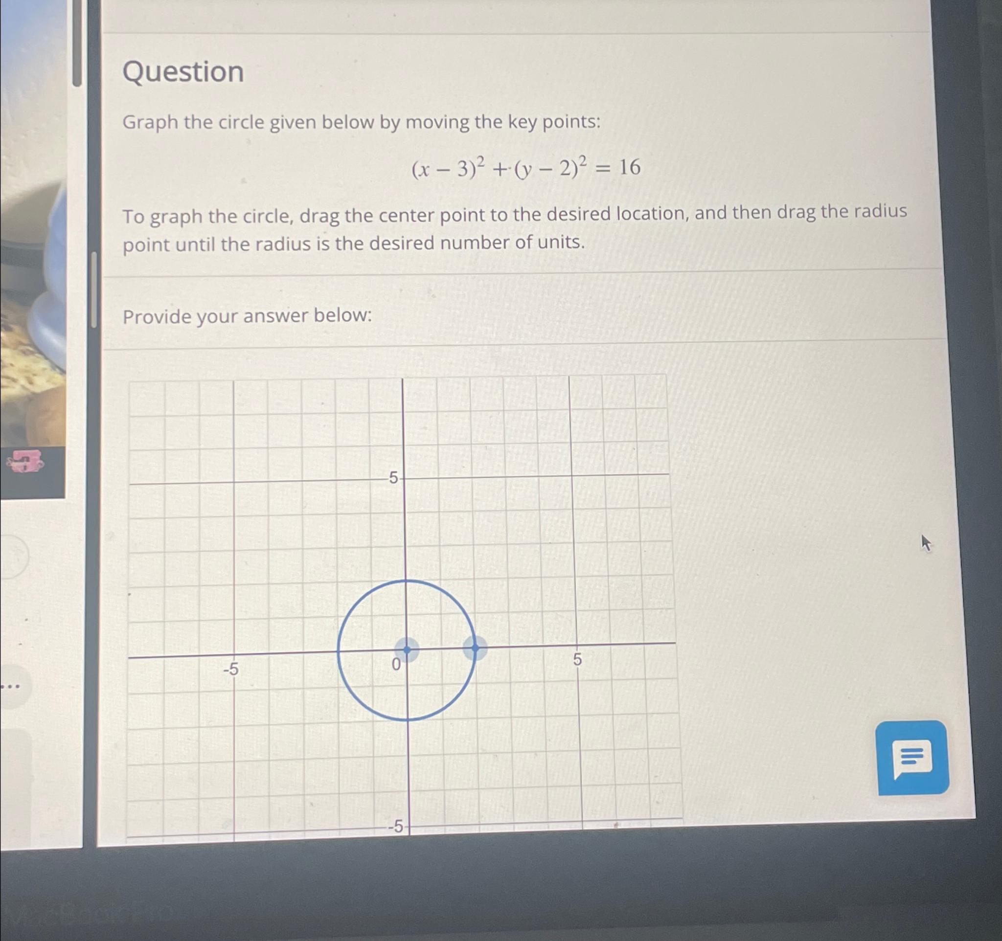 Solved QuestionGraph the circle given below by moving the | Chegg.com