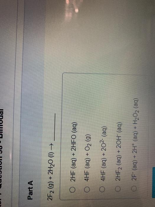 Solved Part A 2F2 (g) + 2H20 (1) O 2HF (aq) + 2HFO (aq) | Chegg.com