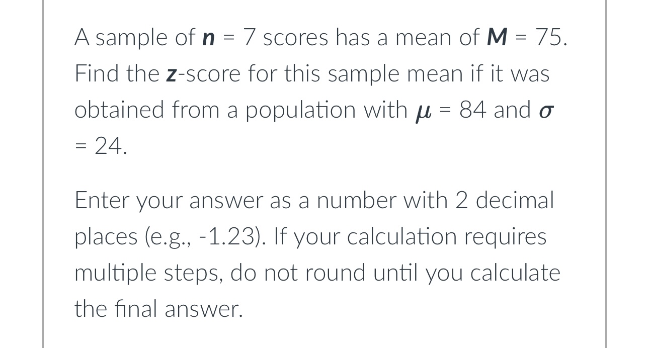 Solved A sample of n=7 ﻿scores has a mean of M=75.Find the | Chegg.com