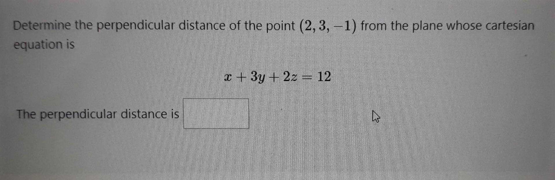 Solved determine the perpendicular distance of the point | Chegg.com