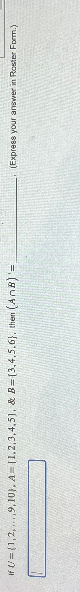 Solved If U={1,2,dots,9,10},A={1,2,3,4,5},&B={3,4,5,6}, | Chegg.com | Chegg.com