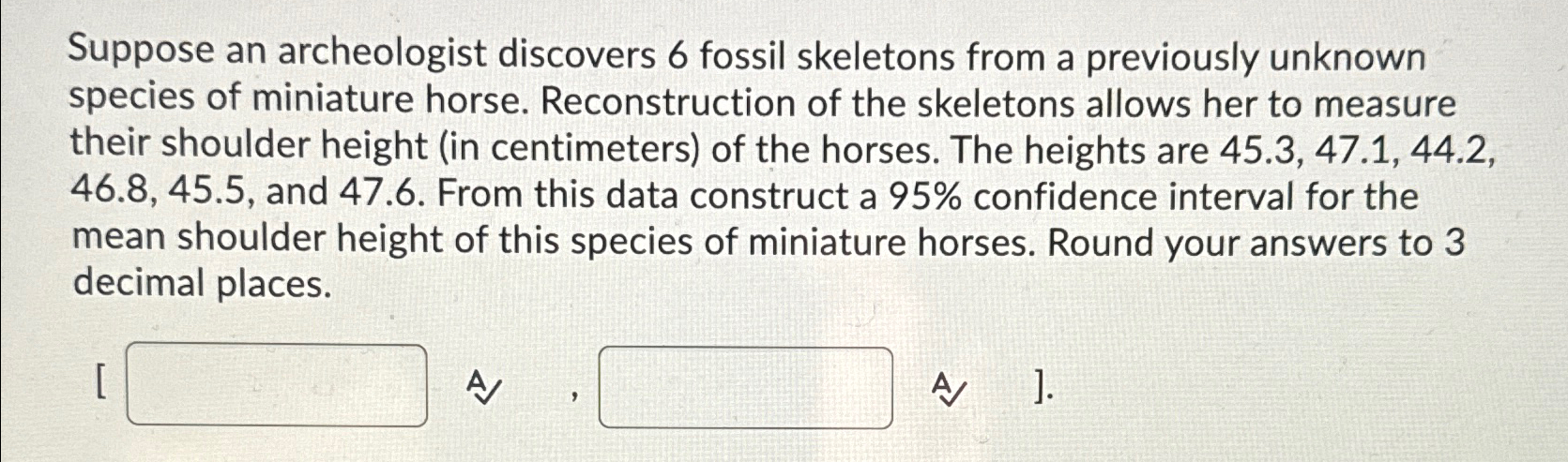 Solved Suppose an archeologist discovers 6 ﻿fossil skeletons | Chegg.com