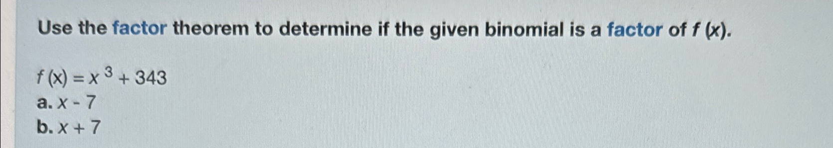 Solved Use the factor theorem to determine if the given | Chegg.com