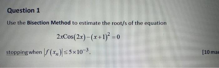 Solved (Numerical Analysis)1) Use the Bisection Method to | Chegg.com