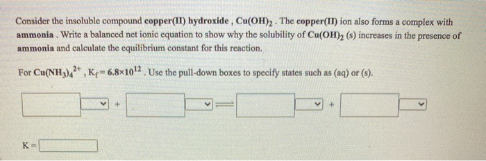 Solved Consider the insoluble compound copper(II) hydroxide, | Chegg.com