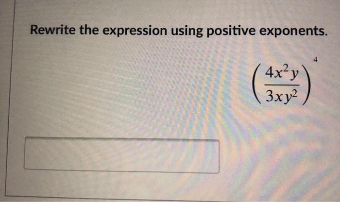 Solved Rewrite the expression using positive exponents. x-4 | Chegg.com