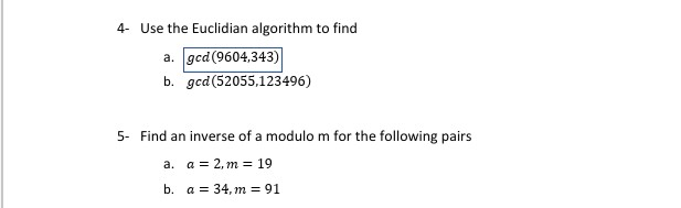 Solved 4 Use The Euclidian Algorithm To Find A Gcd 9922