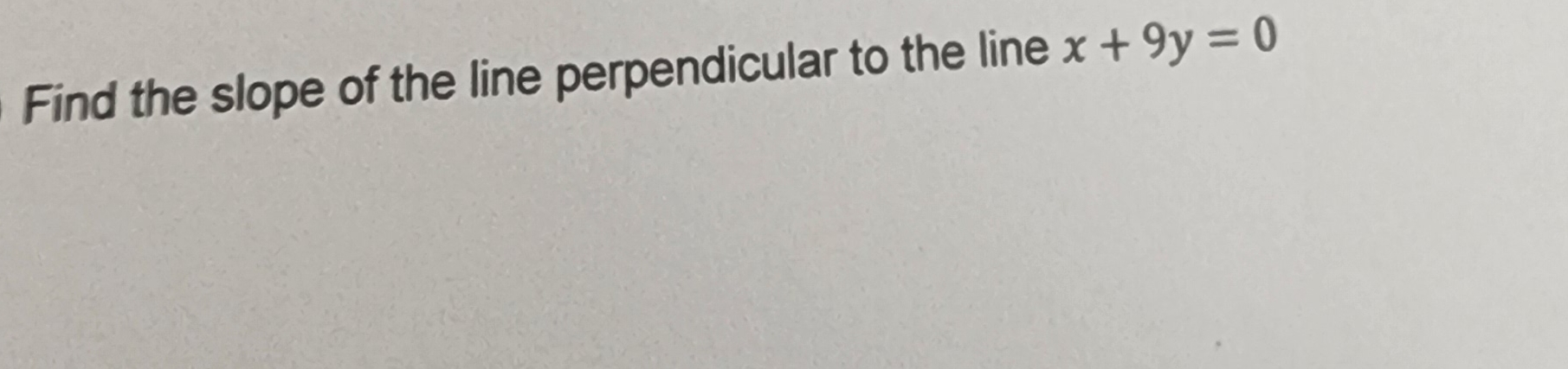 Solved Find the slope of the line perpendicular to the line | Chegg.com