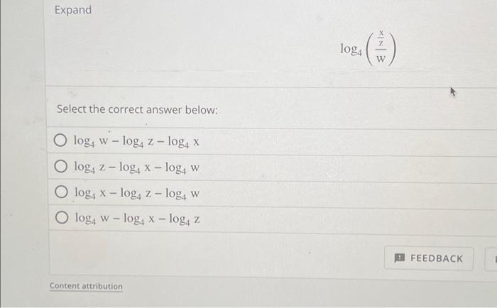 Solved Expand Select the correct answer below: log4 w - log4 | Chegg.com