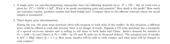 Solved 1. A single price (or non-discriminating) monopolist | Chegg.com Solved 1. A single price (or non-discriminating) monopolist | Chegg.com