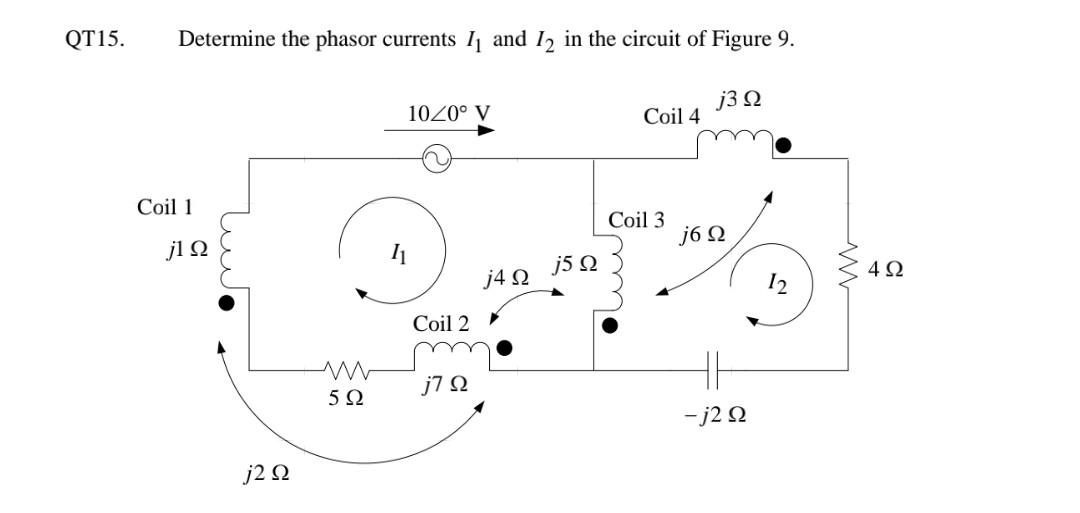Solved QT15. Determine the phasor currents I1 and I2 in the | Chegg.com