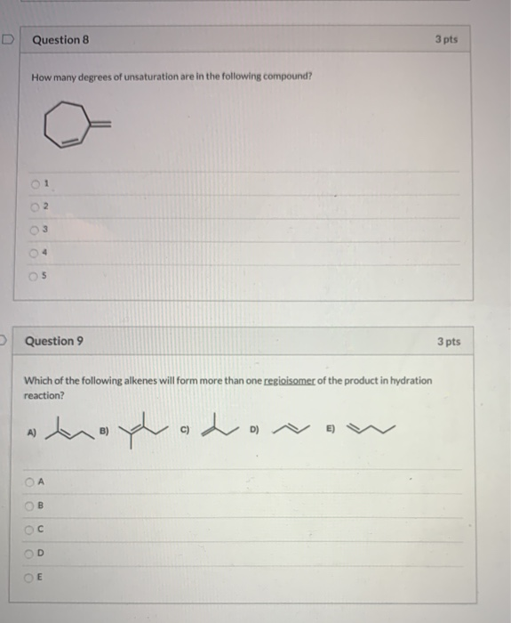 Solved Question 8 3 pts How many degrees of unsaturation are | Chegg.com Solved Question 8 3 pts How many degrees of unsaturation are | Chegg.com