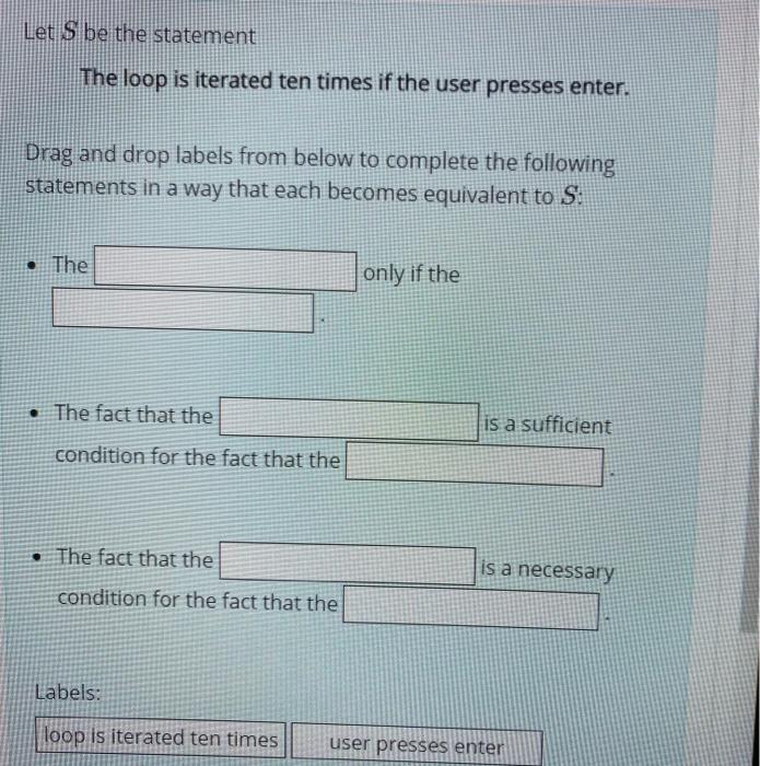 Solved Let S be the statement The loop is iterated ten times | Chegg.com