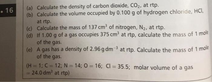 Solved . 16 (a) Calculate the density of carbon dioxide, | Chegg.com