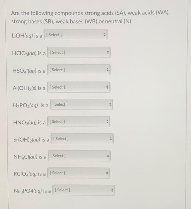 Solved Are the following compounds strong acids (SA), weak | Chegg.com