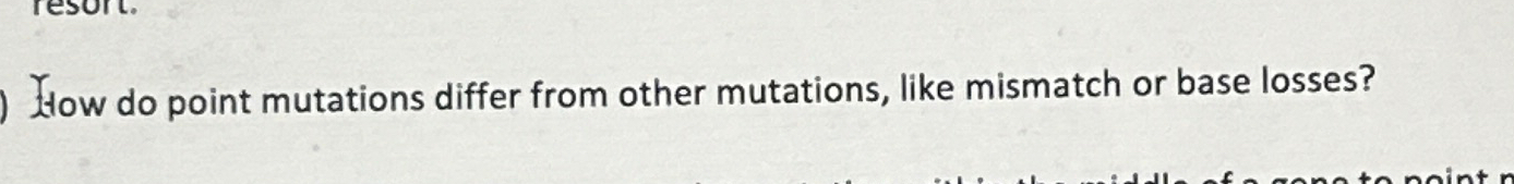 Solved Klow do point mutations differ from other mutations, | Chegg.com