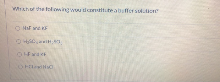 Solved Which of the following would constitute a buffer | Chegg.com