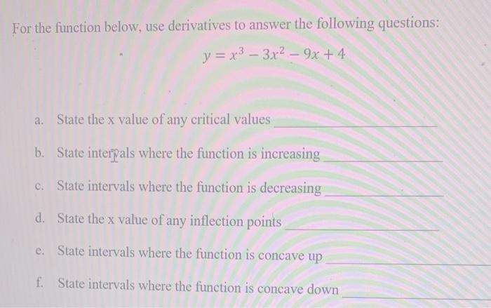 Solved For the function below, use derivatives to answer the | Chegg.com