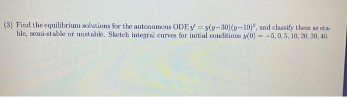 Solved (3) Find the equilibrium solutions for the autonomous | Chegg.com