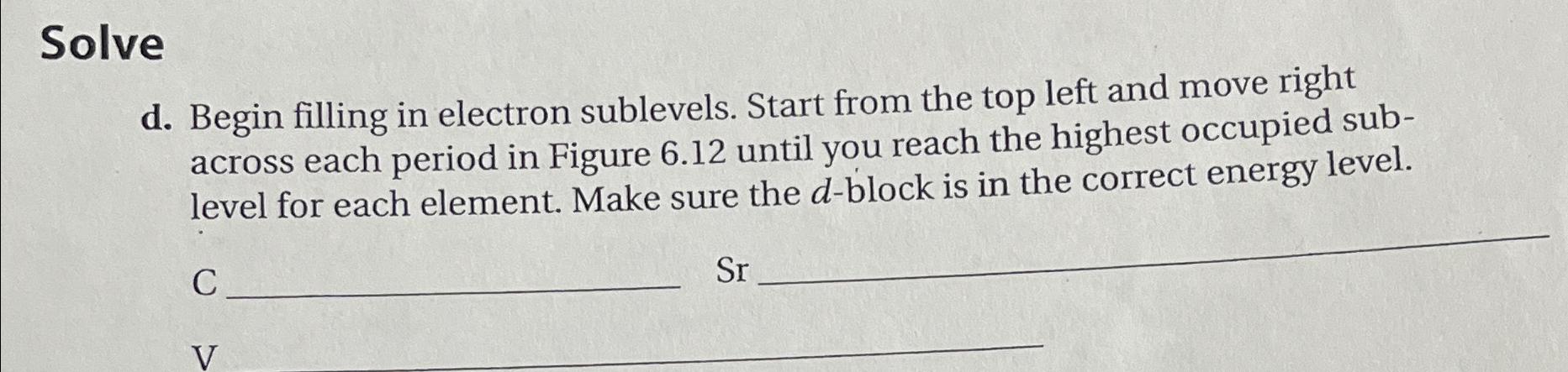 Solved Solved. ﻿Begin filling in electron sublevels. Start | Chegg.com