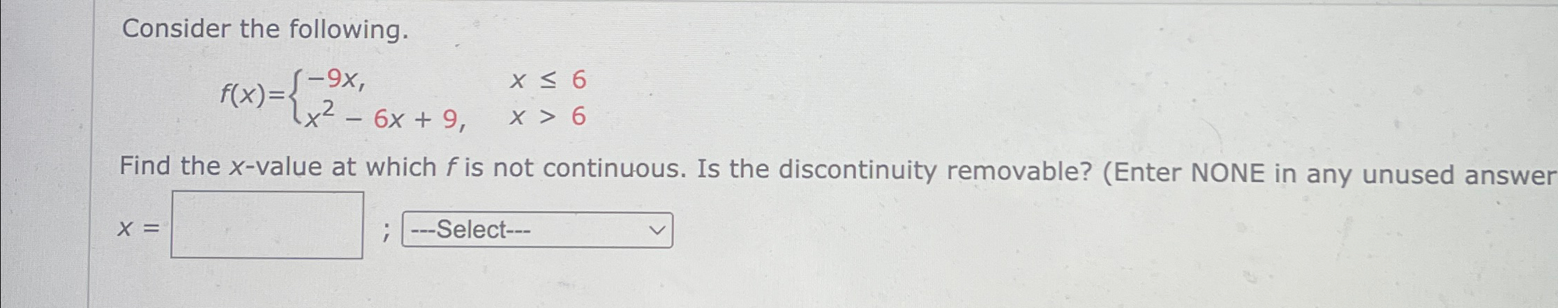 Solved Consider the following.f(x)={-9x,x≤6x2-6x+9,x>6Find | Chegg.com