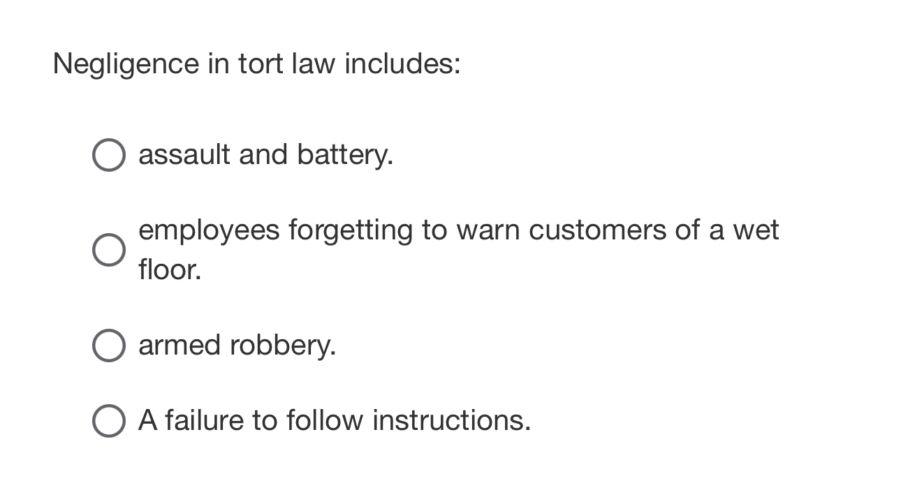 Solved Negligence in tort law includes:assault and | Chegg.com