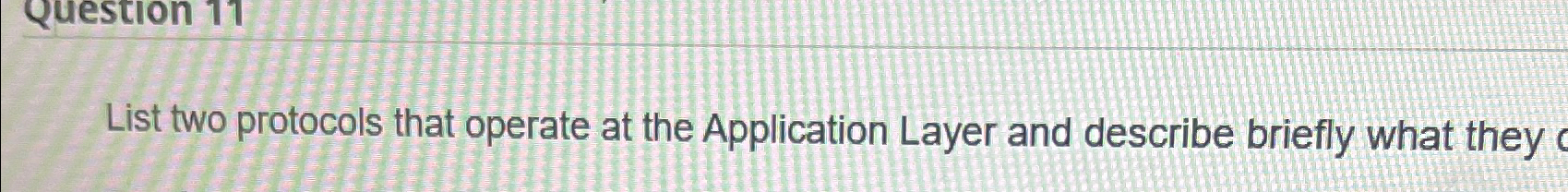 Solved List two protocols that operate at the Application | Chegg.com