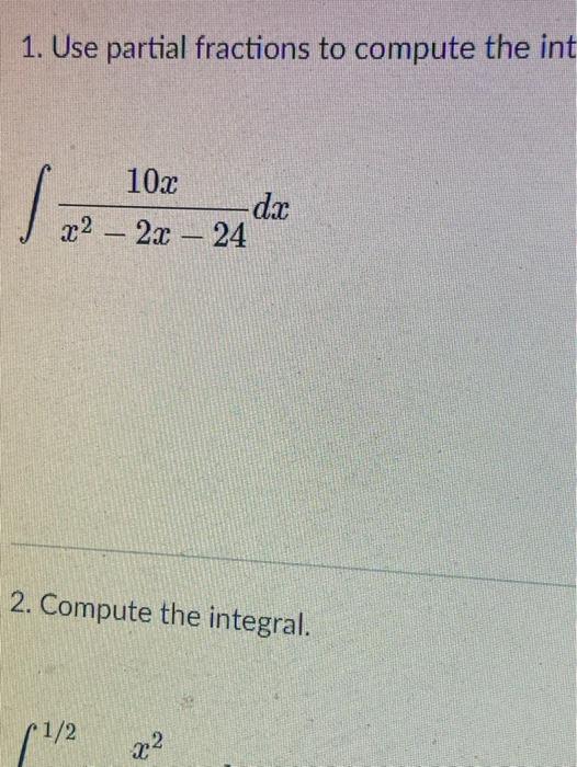 Solved 1. Use partial fractions to compute the int 1 2-28 - | Chegg.com
