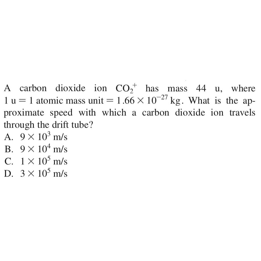 Solved A carbon dioxide ion CO2+has mass 44u, ﻿where 1u=1 | Chegg.com