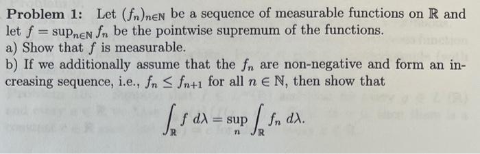 Solved Problem 1: Let (fn)n∈N be a sequence of measurable | Chegg.com