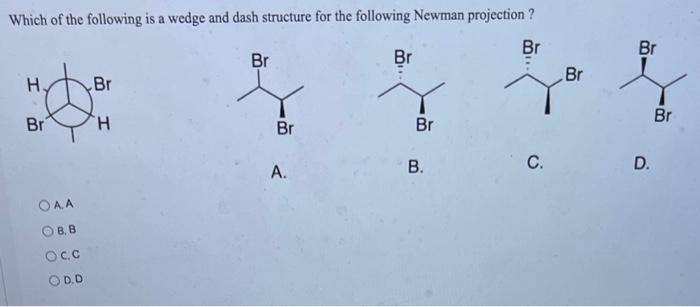 Solved Which of the following is a wedge and dash structure | Chegg.com