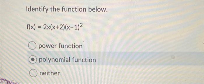 Solved Identify the function below. f(x)=2x(x+2)(x−1)2 power | Chegg.com