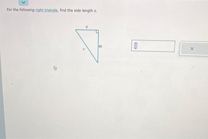 Solved For the following right triangle, find the side | Chegg.com